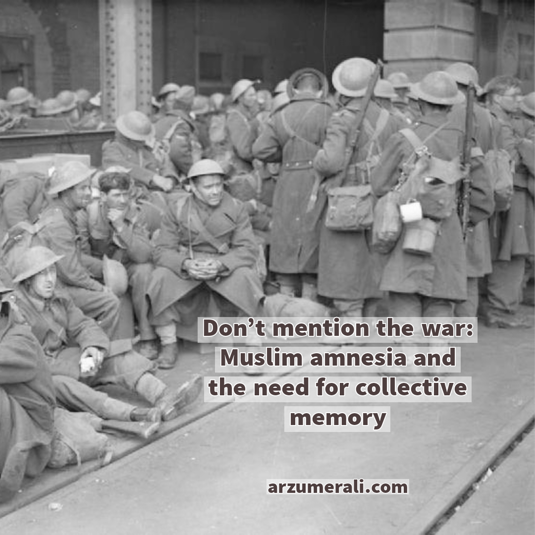 Don’t mention the war: Muslim Amnesia and the Need for Collective Memory